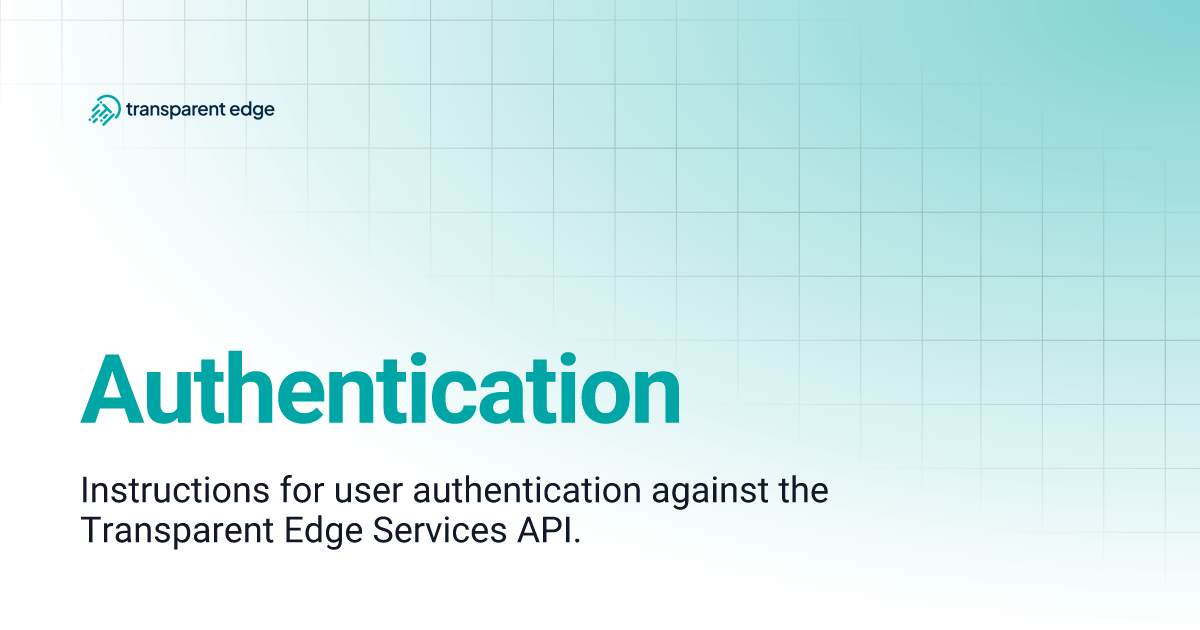 Authentication | Transparent Edge Docs