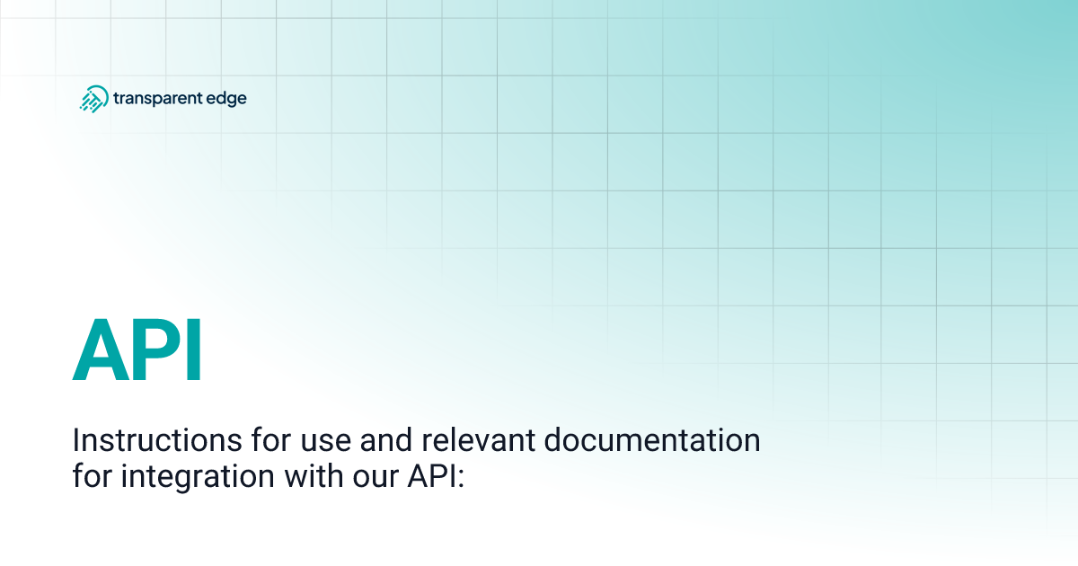 API | Transparent Edge Docs