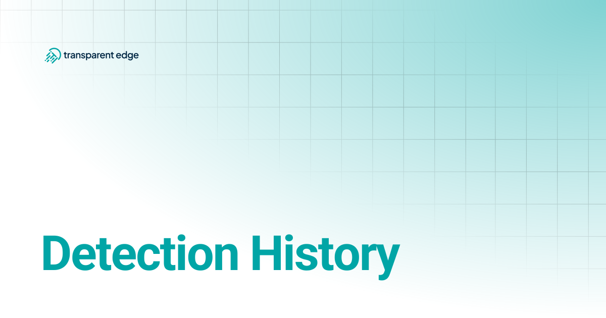 Detection History | Transparent Edge Docs